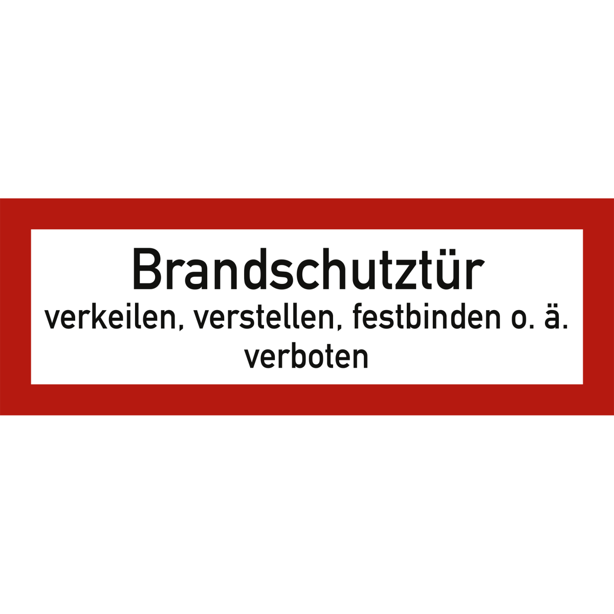 Brandschutztür verkeilen, verstellen, festbinden o.ä. verboten nach DIN ...